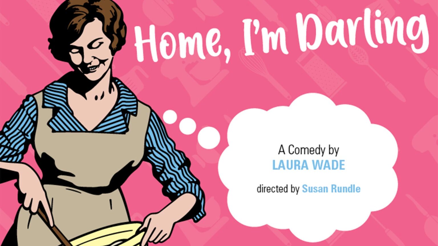 Home, I’m Darling – Mordialloc Theatre Company